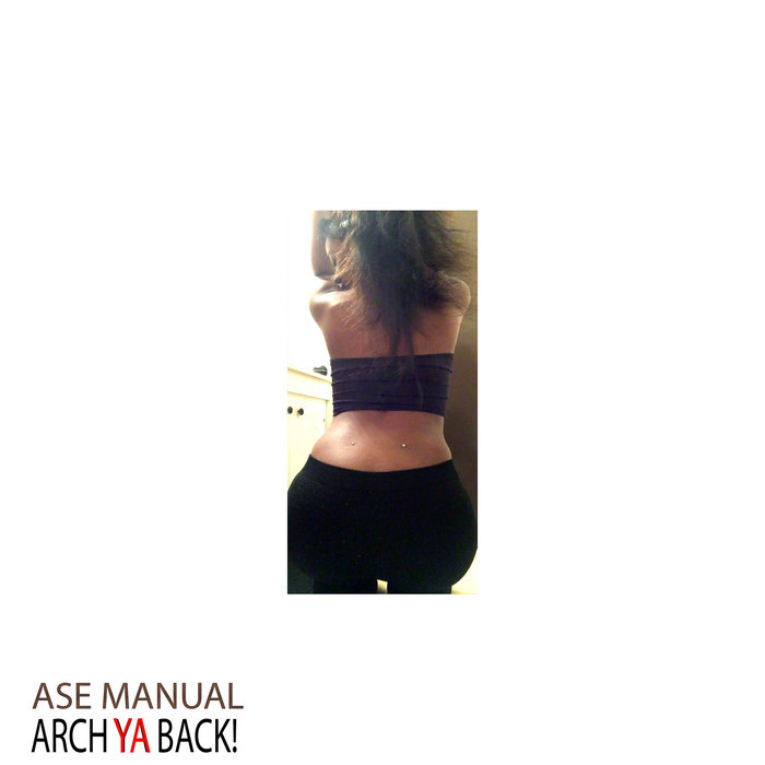 ARCH YA BACK! | Ase Manual