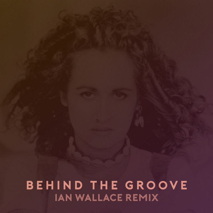 Behind the Groove (Ian Wallace Remix) | Ian Wallace