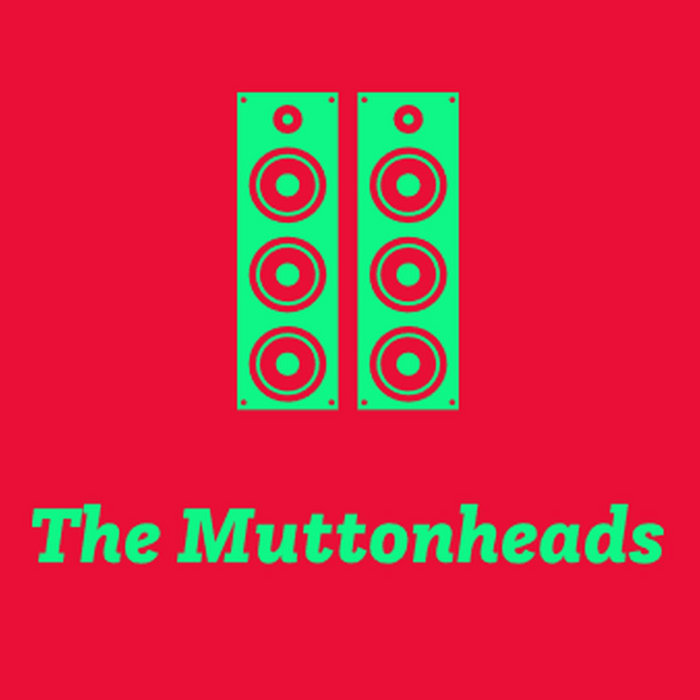 The Muttonheads | The Muttonheads