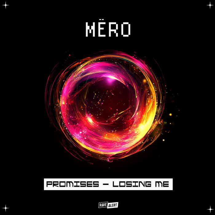 PROMISES / LOSING ME | MËRO | Rave Alert