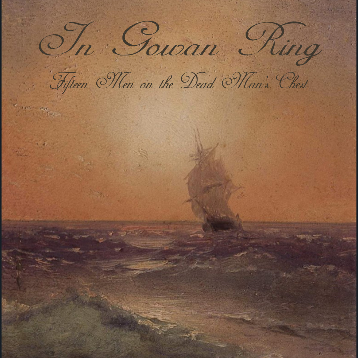 Fifteen Men on the Deadman's Chest | In Gowan Ring