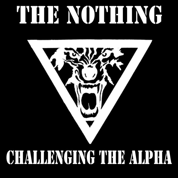 Challenging The Alpha | The Nothing