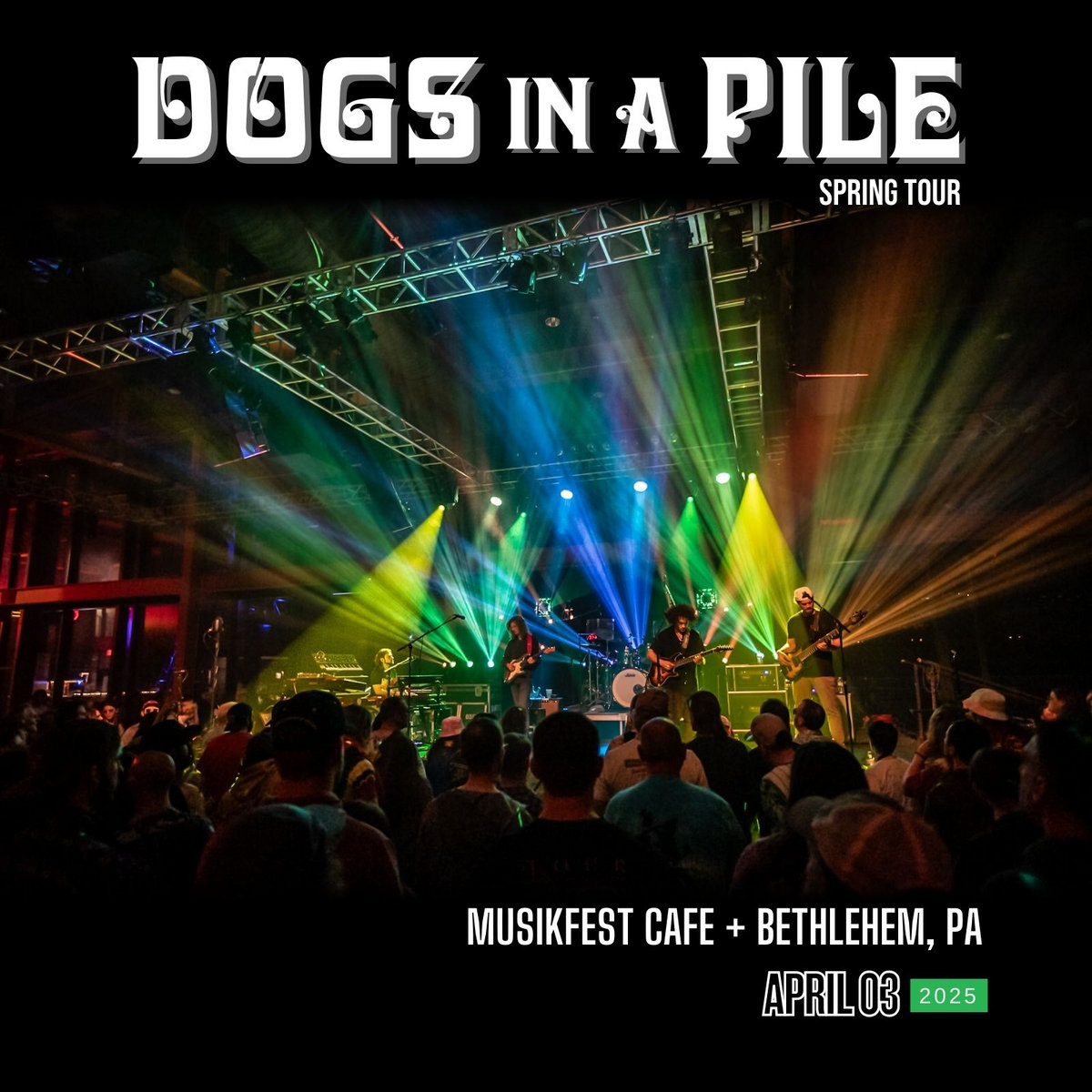 04/03/25 - Musikfest Cafe - Bethlehem, PA | Dogs In A Pile