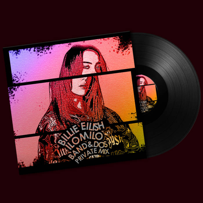 Billie Eilish - ilomilo (Band&Dos Private Mix) | Band&Dos, Billie ...