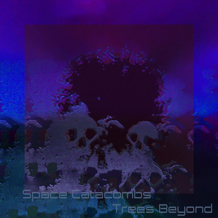 Space Catacombs | Trees Beyond