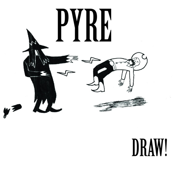 Draw! | PYRE