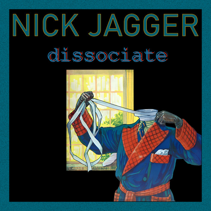 Dissociate | Nick Jagger