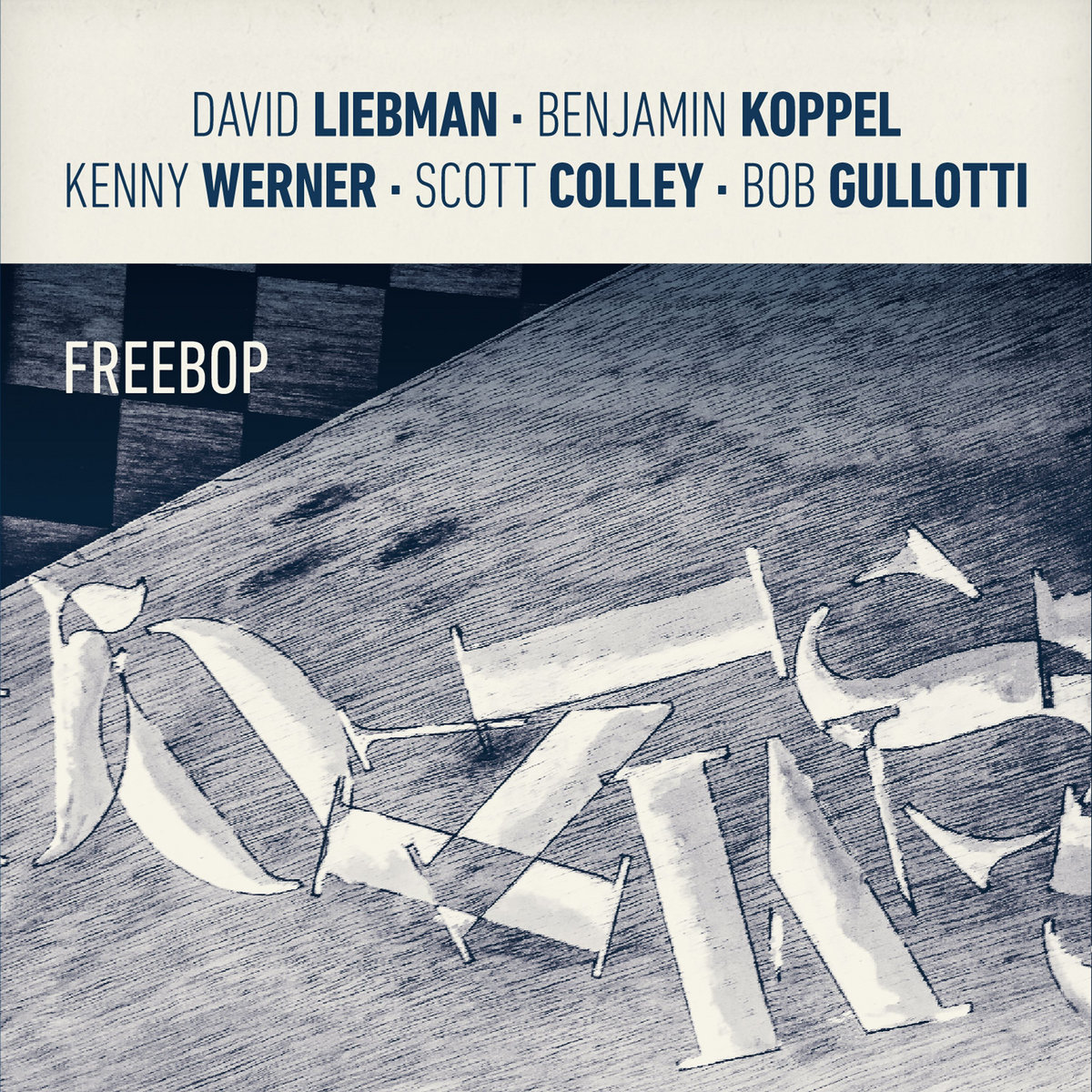 Freebop | Benjamin Koppel, Dave Liebman, Kenny Werner, Scott Colley ...
