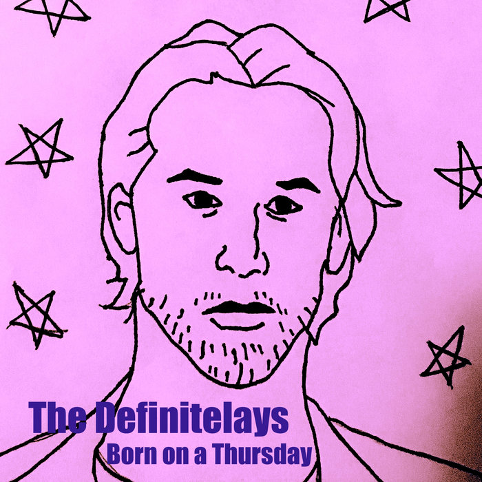 Born on a Thursday | The Definitelays