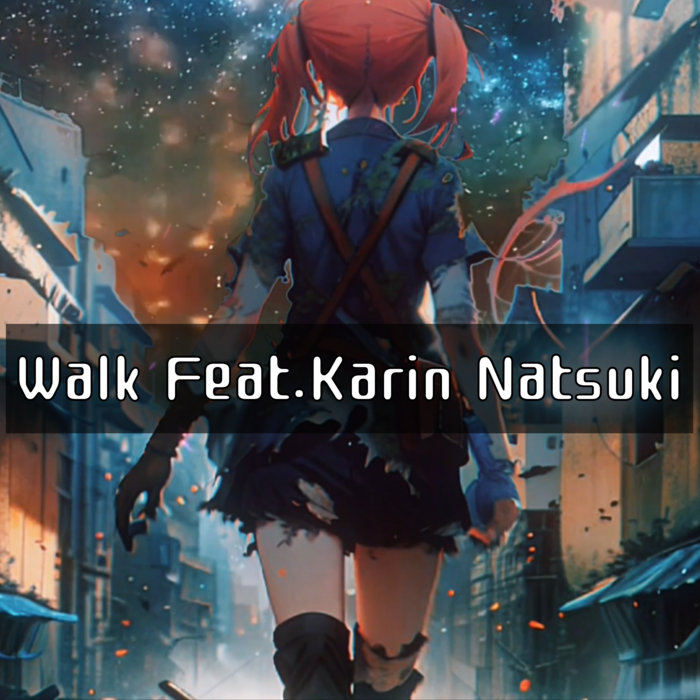 Walk Feat.Karin Natsuki | HK PROJECT