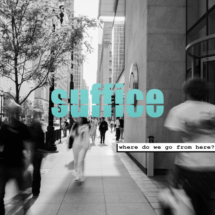 where do we go from here? | suffice