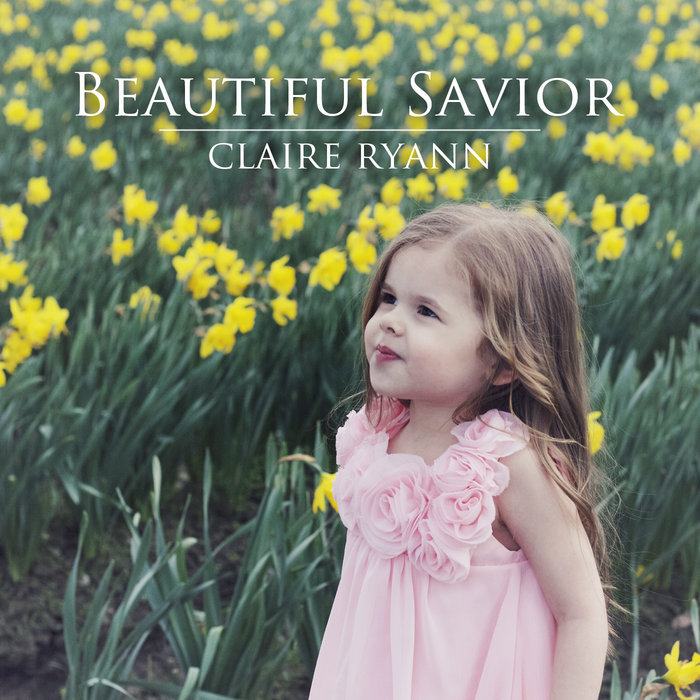 Beautiful Savior | Claire Ryann