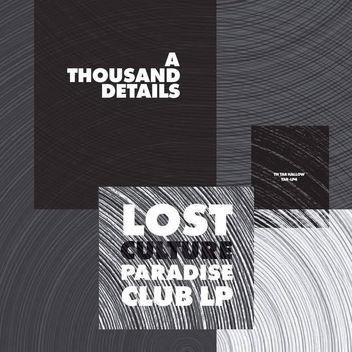 Lost Culture Paradise Club LP | A Thousand Details | Tar Hallow