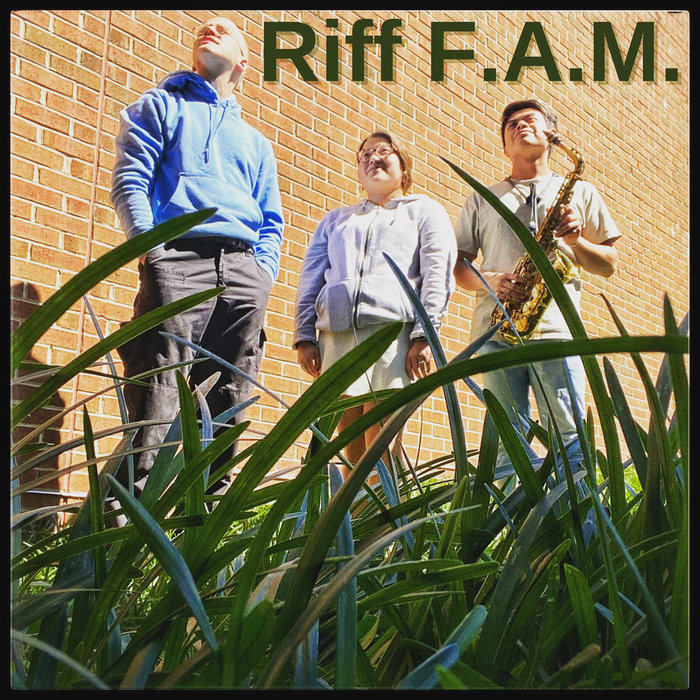 Riff F.A.M | Michael Rodriguez, Austen Holritz, Faith Nevarez | Michael ...
