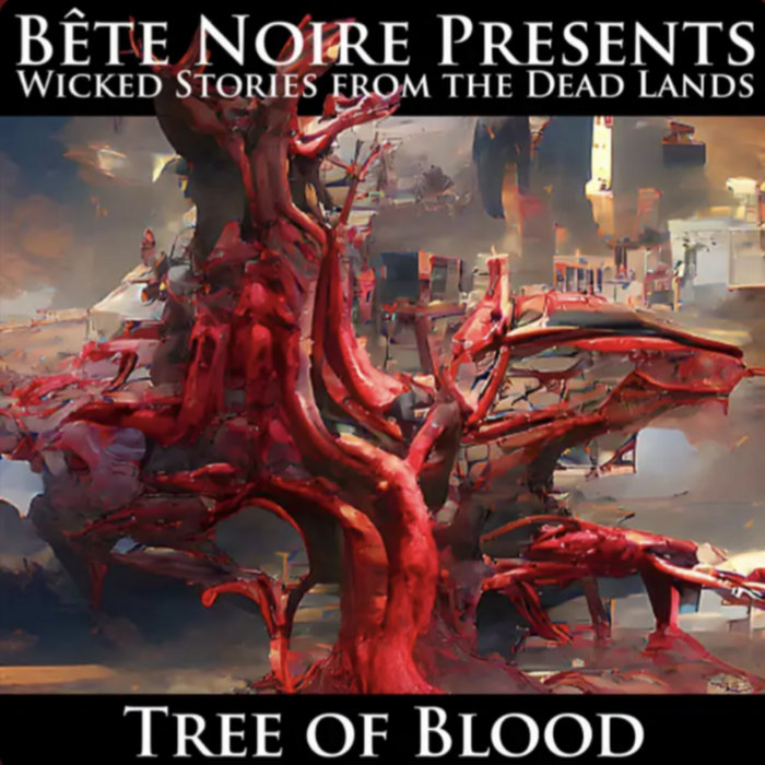 Tree of Blood | GrimReaper4Hire, Angelspit, Bête Noire | GrimReaper4Hire