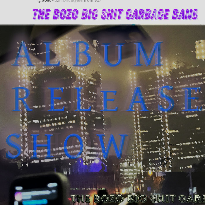 Album Release Show | The Bozo Big Shit Garbage Band
