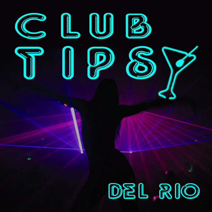 Club Tipsy | Del Rio