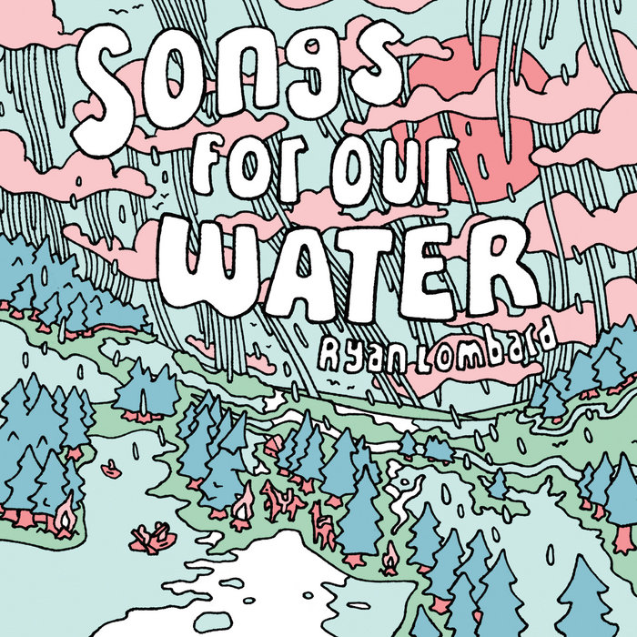 Songs for Our Water | Ryan Lombard
