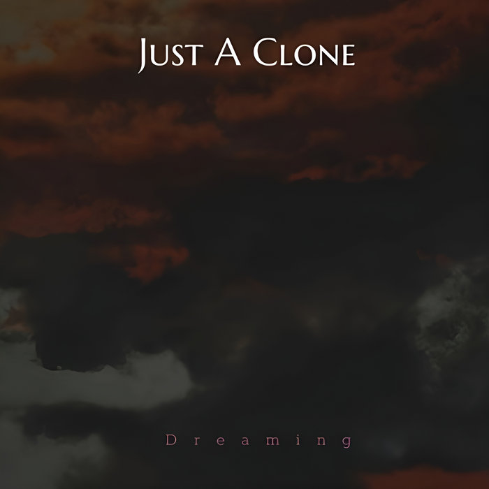 Dreaming Just A Clone