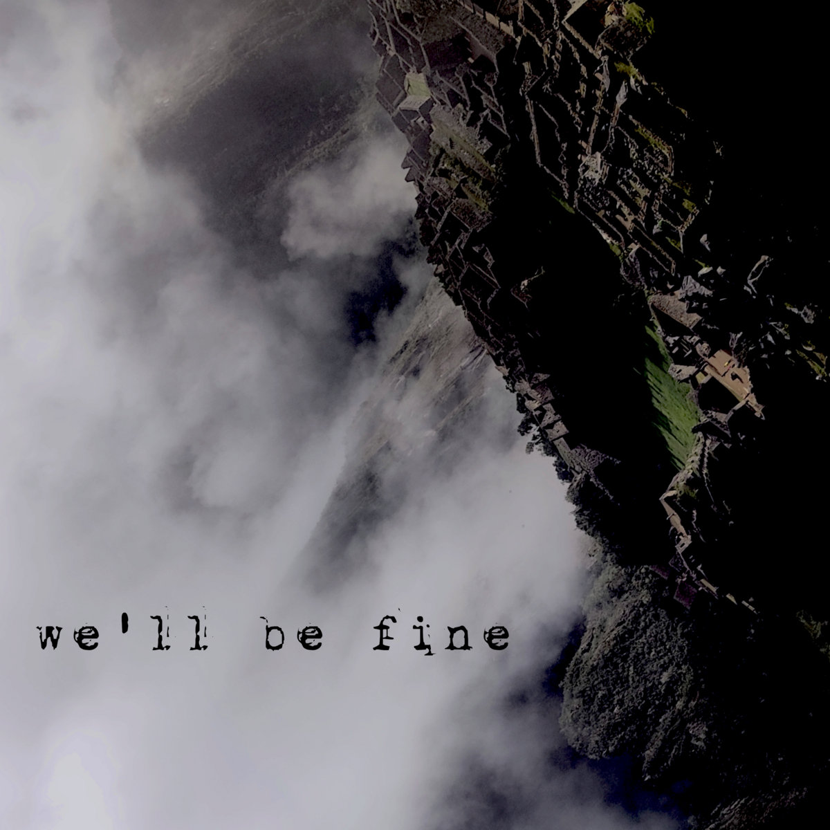 we'll be fine | we'll be fine