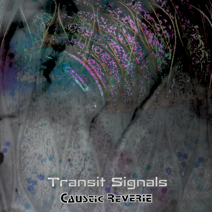 Transit Signals | Caustic Reverie