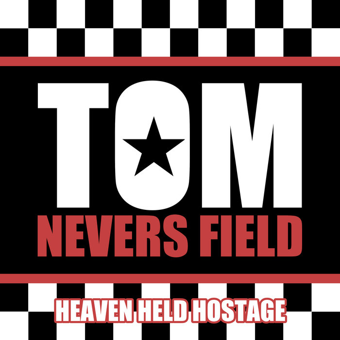 Heaven Held Hostage | Tom Nevers Field