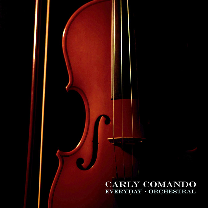 Everyday (Orchestral) | Carly Comando | Deep Elm Records