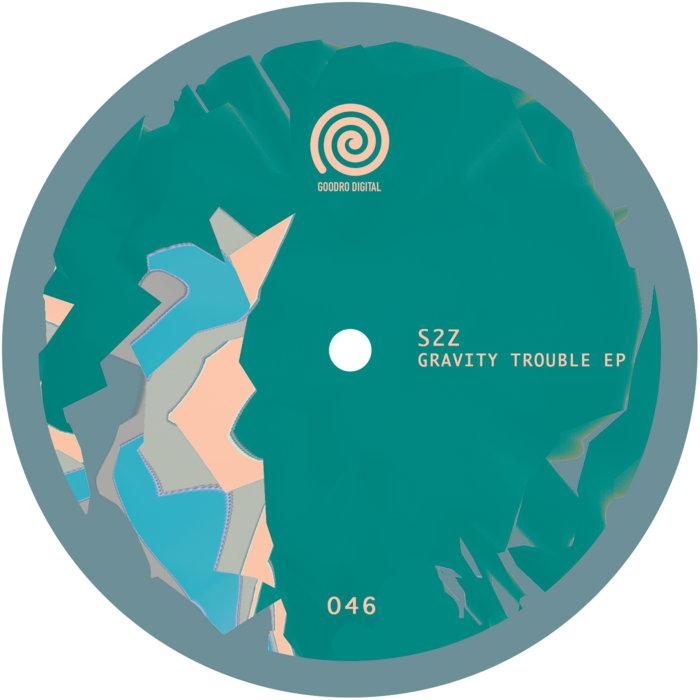 Gravity Trouble EP | S2Z | GOODRO DIGITAL