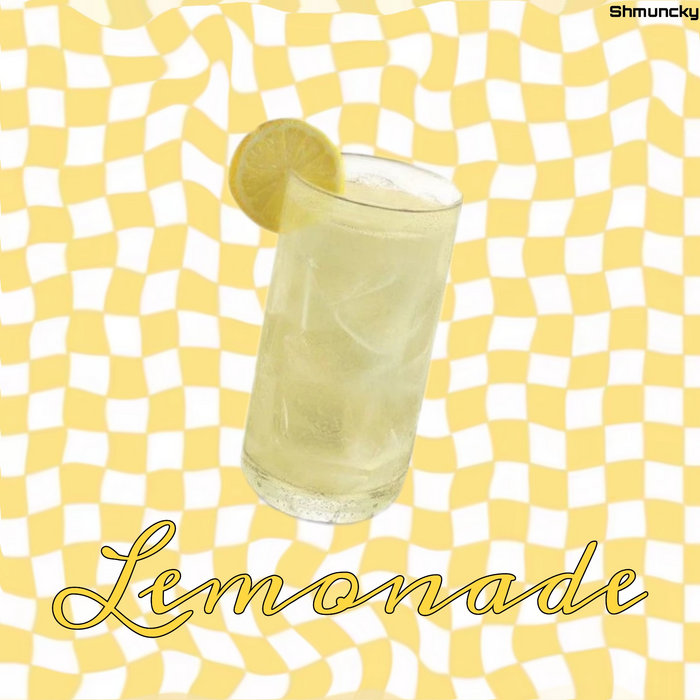 Lemonade | Shmuncky