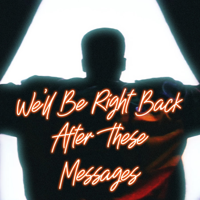 We'll Be Right Back After These Messages | Thought Provokah
