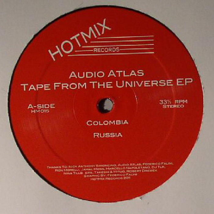 Audio Atlas ‎– Tape From The Universe EP | HOTMIX RECORDS / NICK ANTHONY SIMONCINO