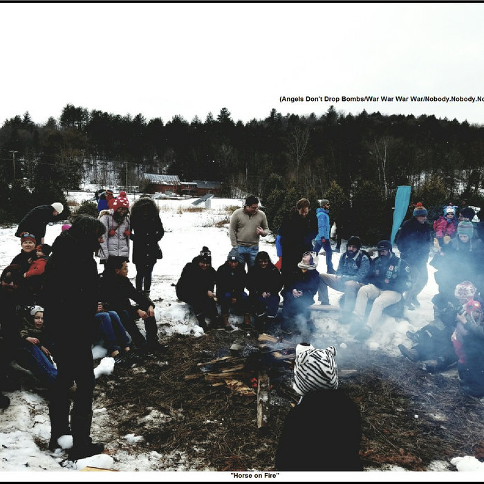 Horse on Fire "Angels Don't Drop Bombs/War War War War/Nobody.Nobody ...