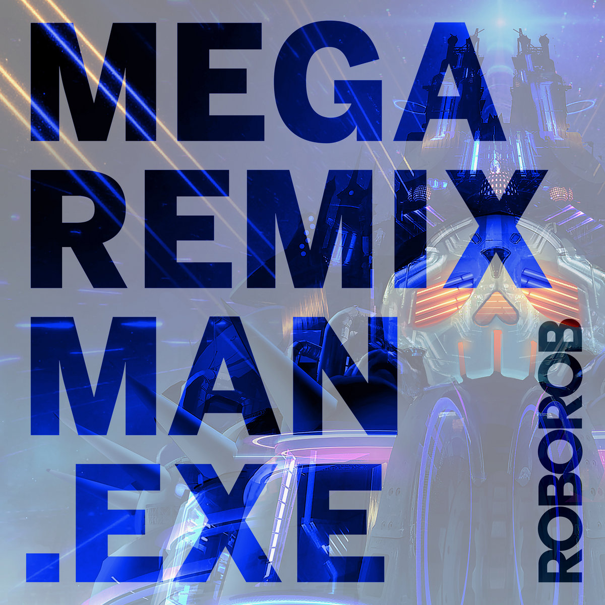 MEGA REMIX MAN.EXE | RoboRob MEGA REMIX MAN.EXE | RoboRob