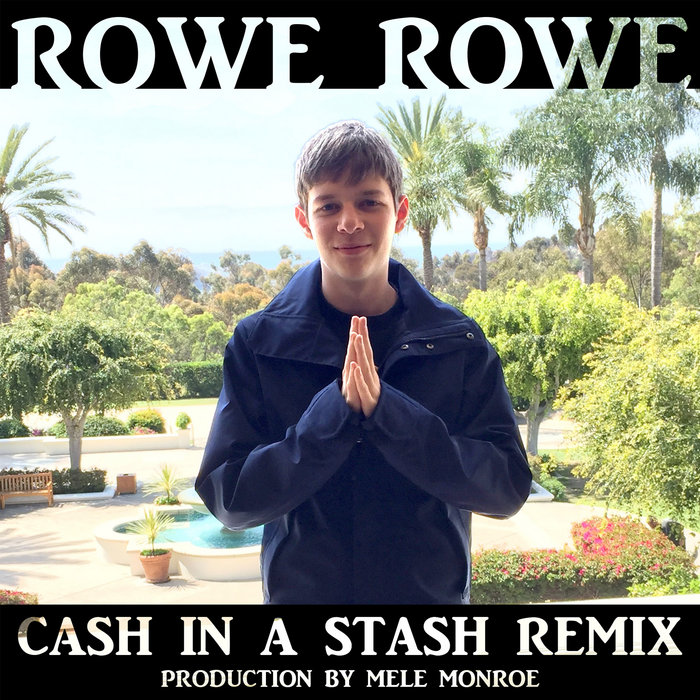 Cash in a Stash Remix | Rowe Rowe