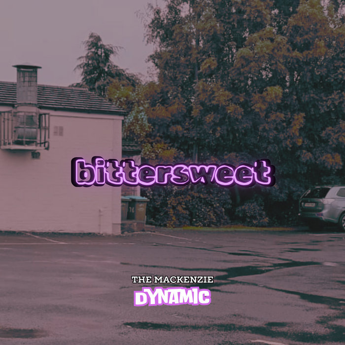 bittersweet [ep] | the mackenzie dynamic