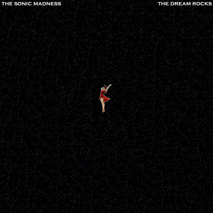 The Dream Rocks | The Sonic Madness