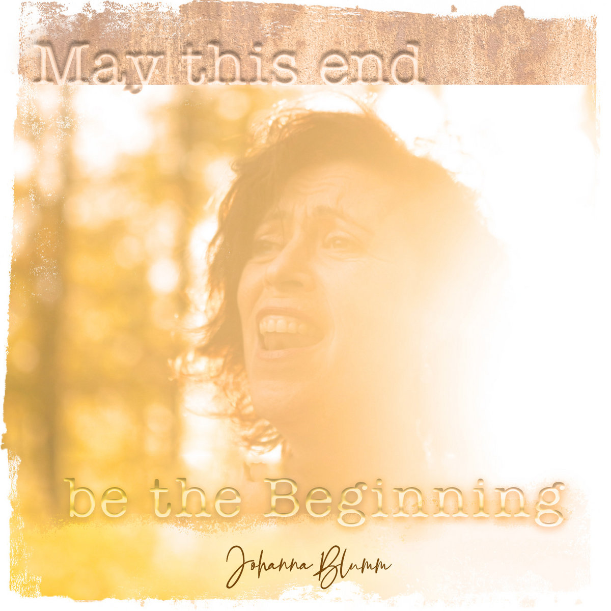 May this end be the Beginning | Johanna Blumm