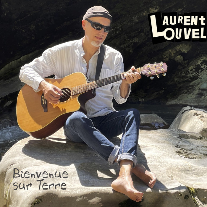 Bienvenue sur Terre | Laurent LOUVEL