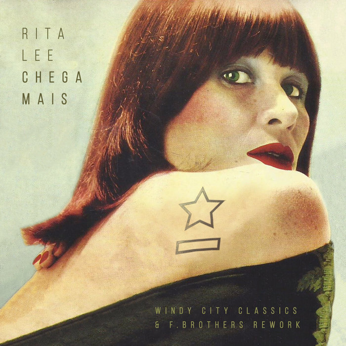 Rita Lee - Chega Mais (Windy City Classics & F.Brothers Rework) | Windy ...