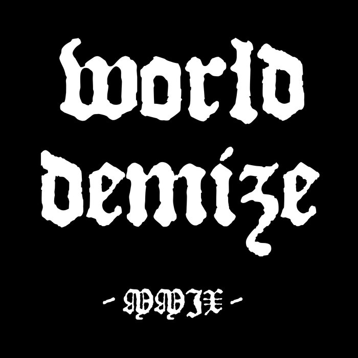 DEMIZE | WORLD DEMIZE