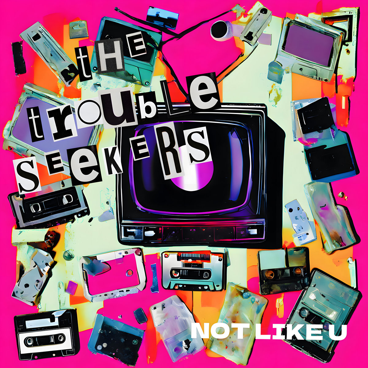 Not Like U | The Trouble Seekers