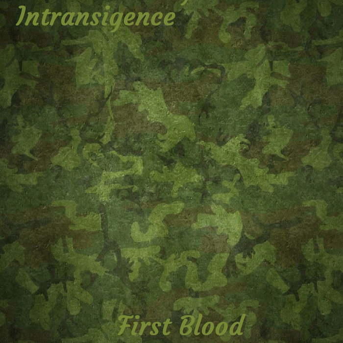 First Blood | Intransigence