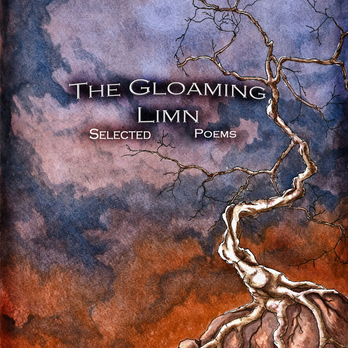 The Gloaming Limn - Selected Poems | Jared Leys