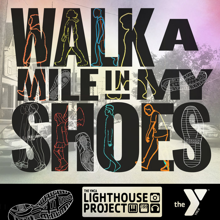 Walk A Mile In My Shoes | YMCA Lighthouse | YMCA Lighthouse Project