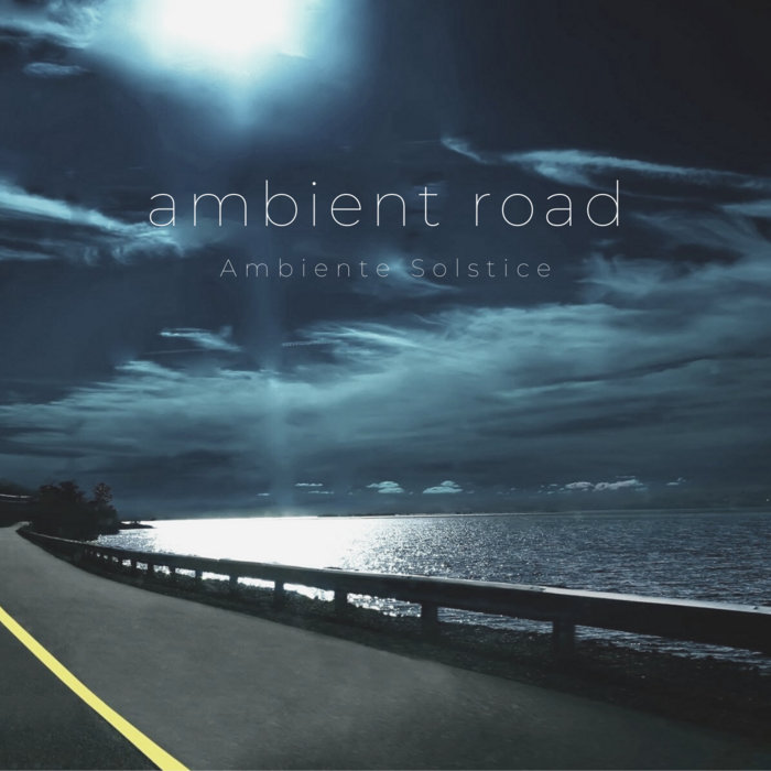 Ambient Road - Ambiente Solstice (aka NoizeFilter) | Ambiente Solstice
