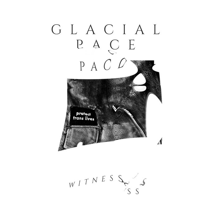 WITNESS | Glacial Pace