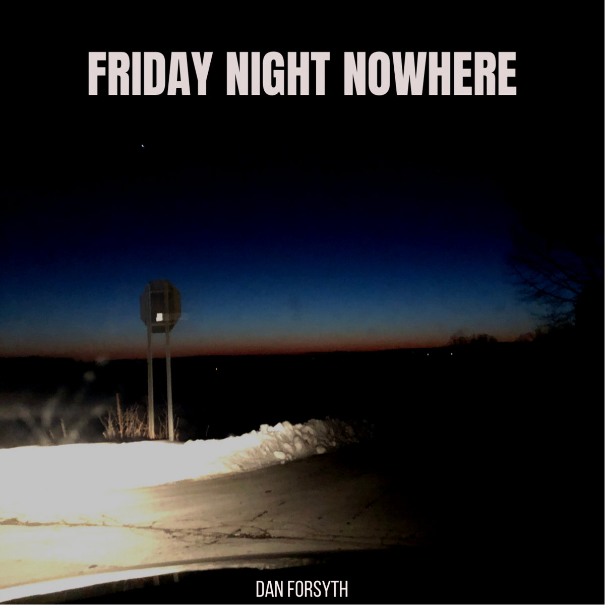 Friday Night Nowhere | Dan Forsyth