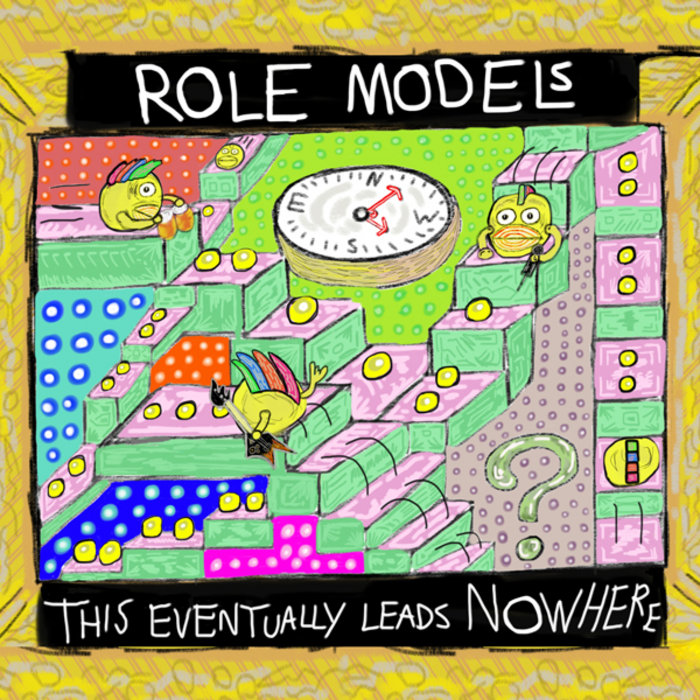 This Eventually Leads Nowhere | Role Models