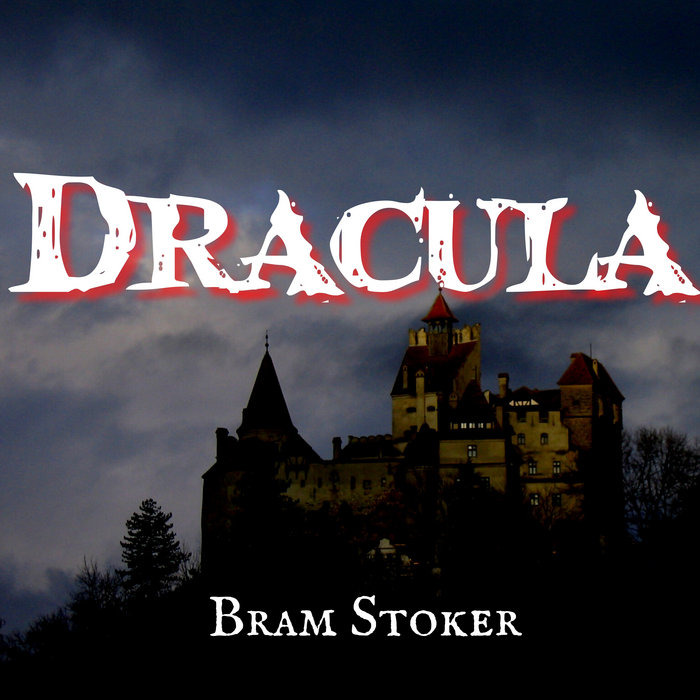 Dracula by Bram Stoker | The Classic Ghost Stories Podcast