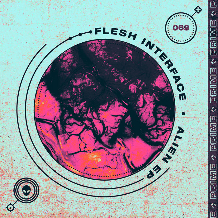 Alien EP [PNC069] | Flesh Interface | PRIME